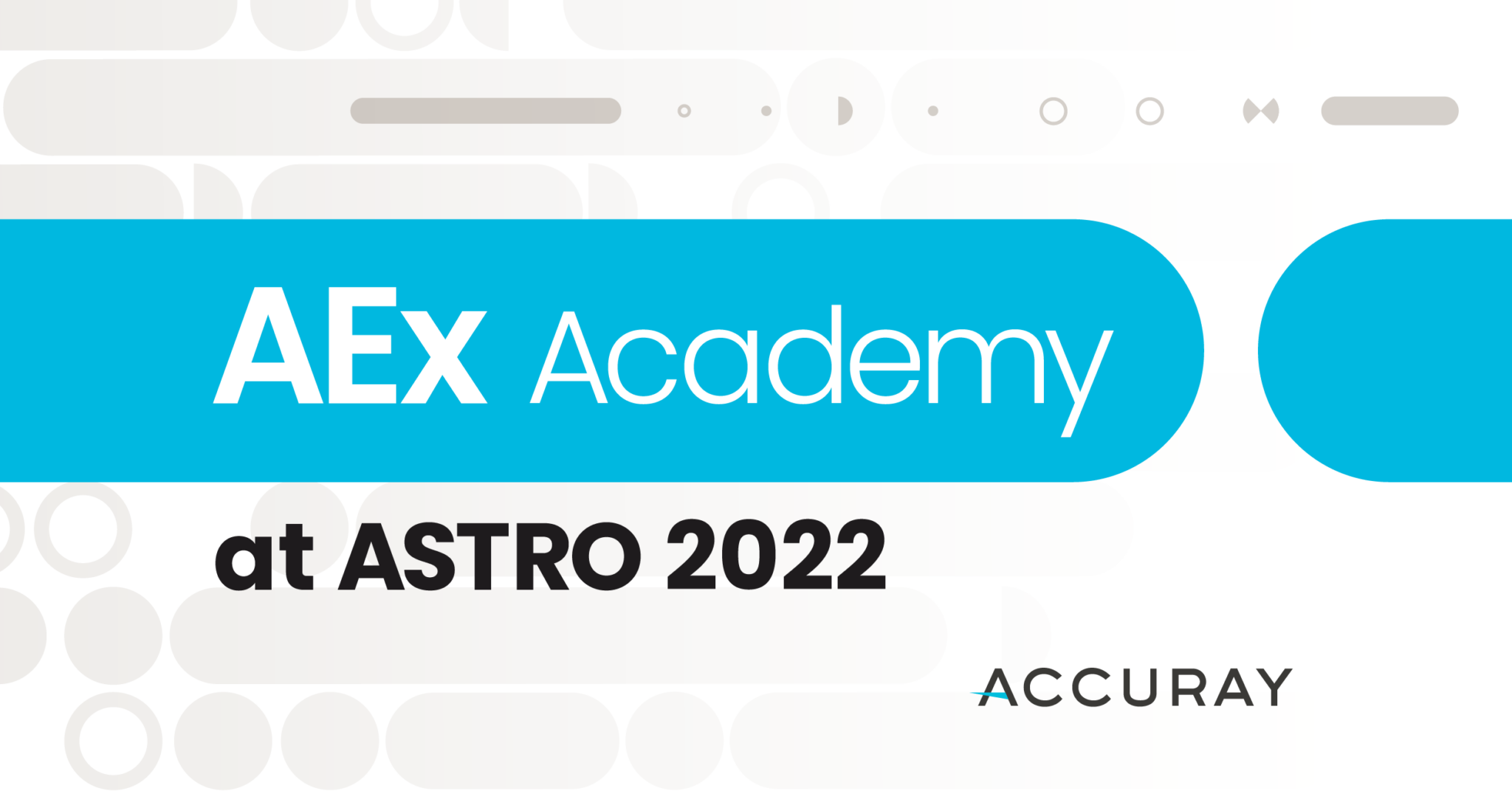 ASTRO AEx Academy 2022 | Accuray Exchange