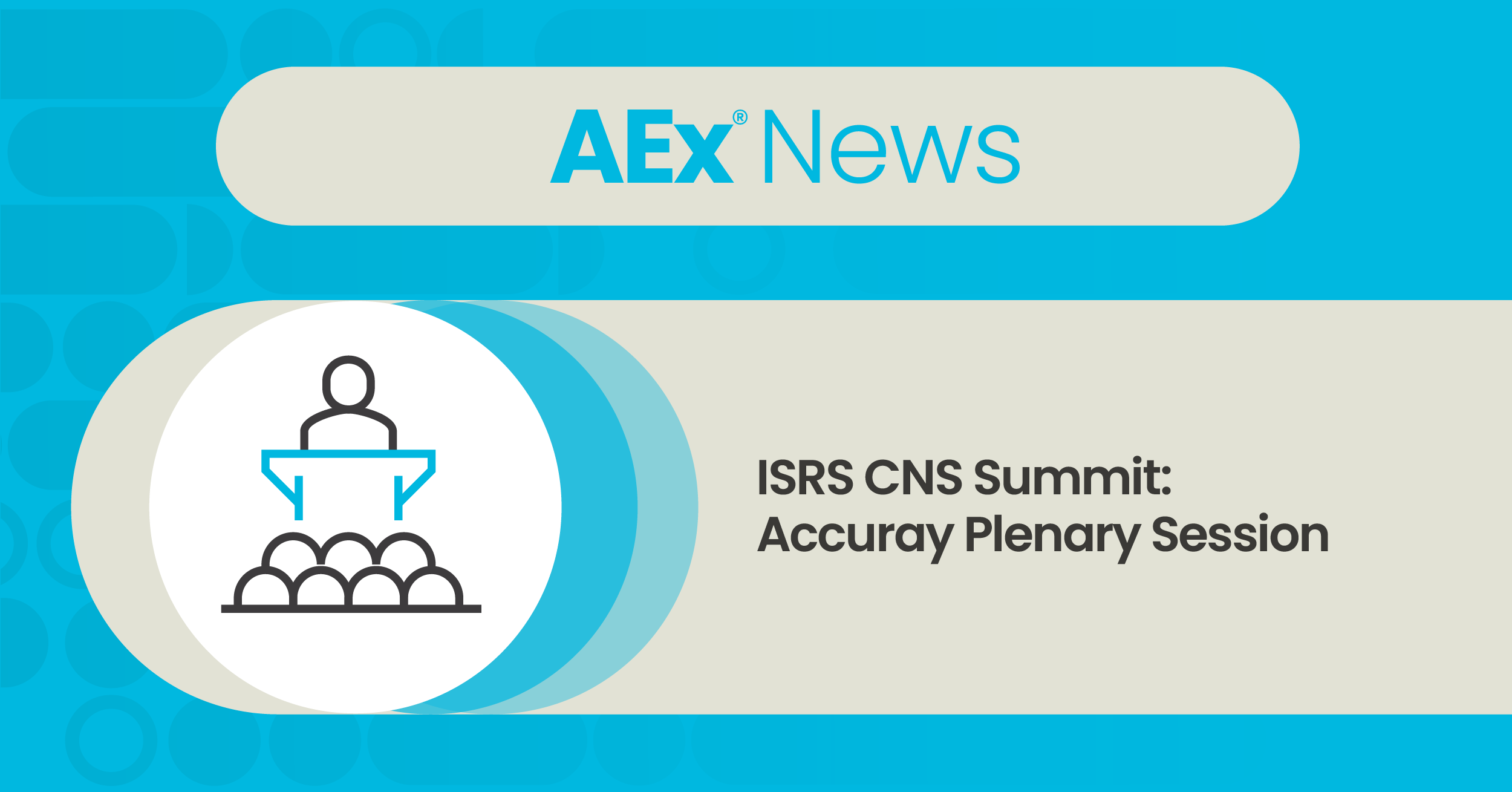 ISRS CNS Summit: Accuray Plenary Session | Accuray Exchange
